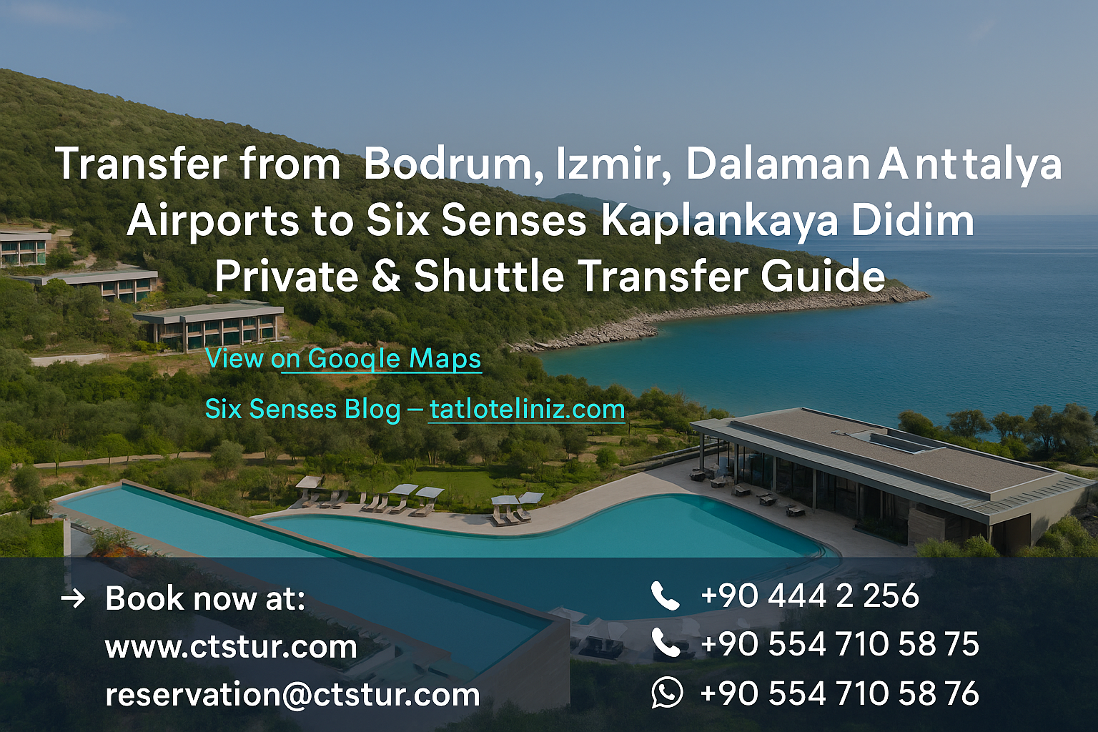 CTS TUR - Bodrum, İzmir, Dalaman & Antalya Havalimanı’ndan Six Senses ...
